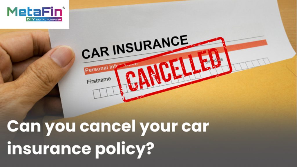 Can you cancel your car insurance policy?